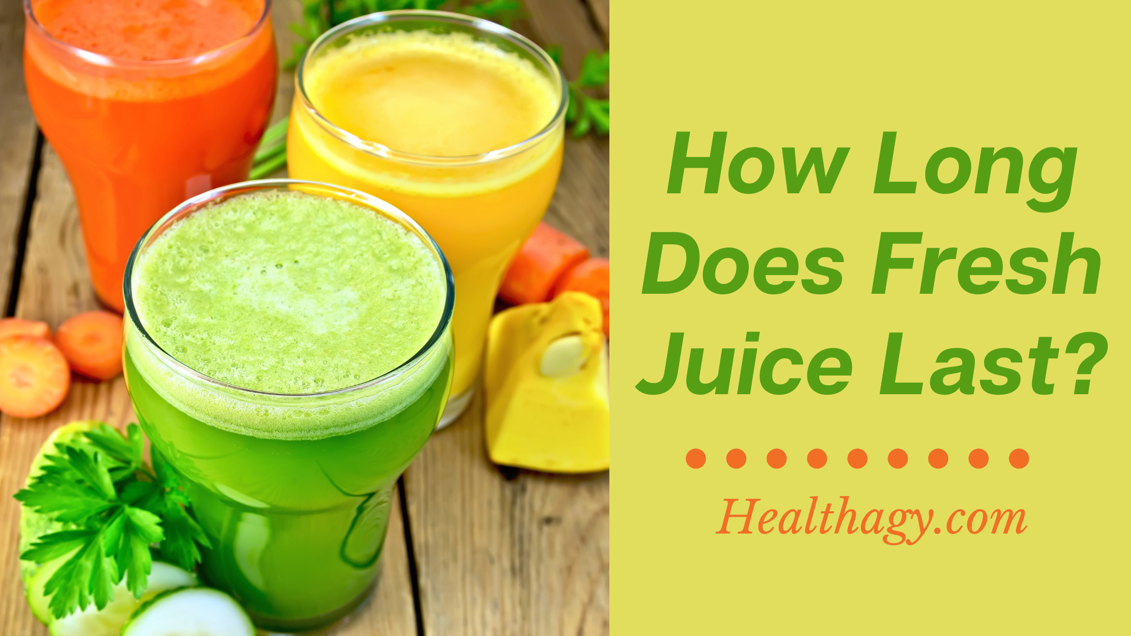 How Long Does Fresh Juice Last? And How to Best Preserve It - Healthagy